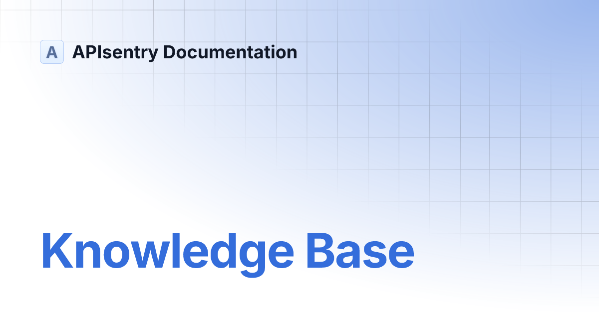 Knowledge Base | APIsentry Documentation