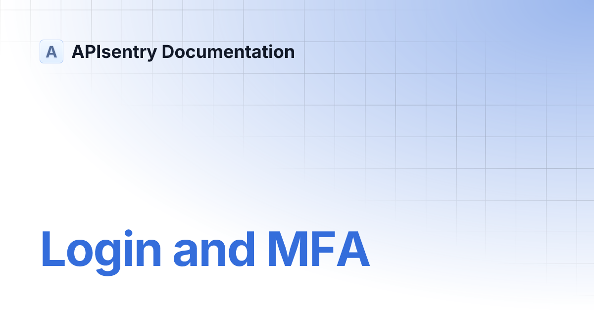 Login and MFA | APIsentry Documentation