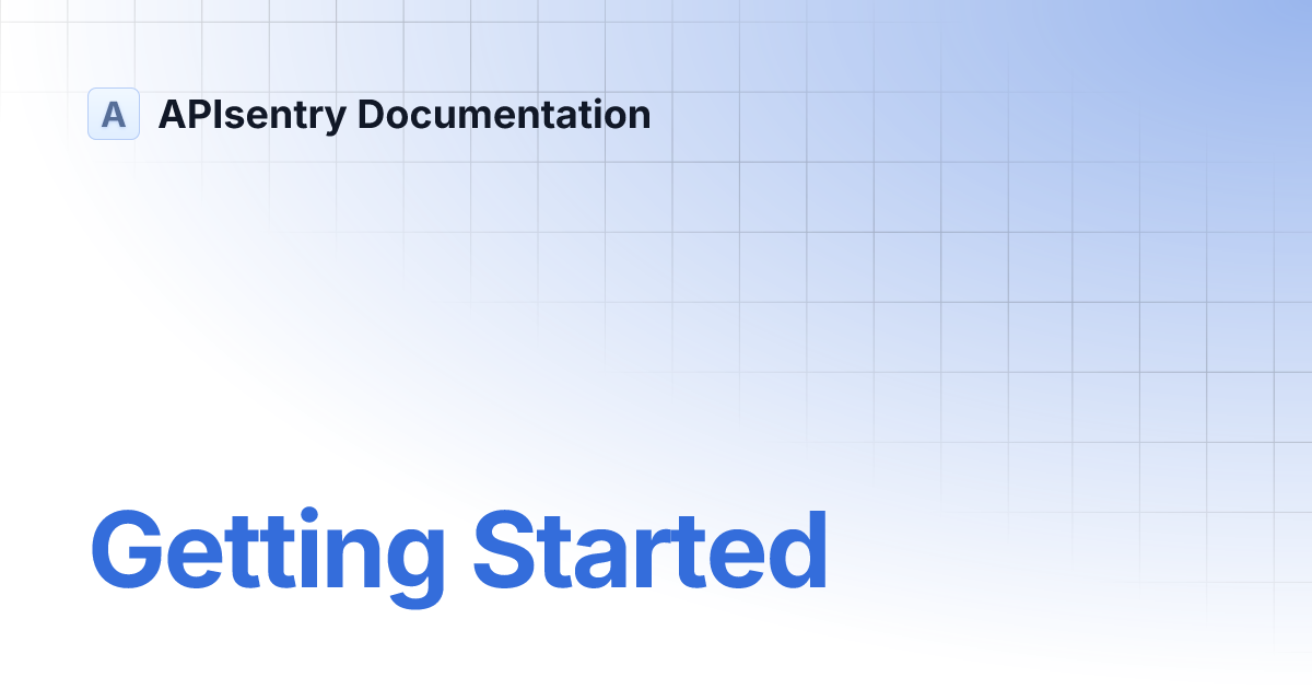 Getting Started | APIsentry Documentation