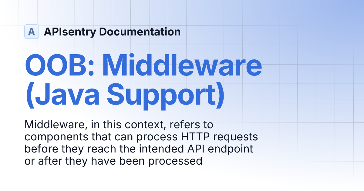 OOB: Middleware (Java Support) | APIsentry Documentation